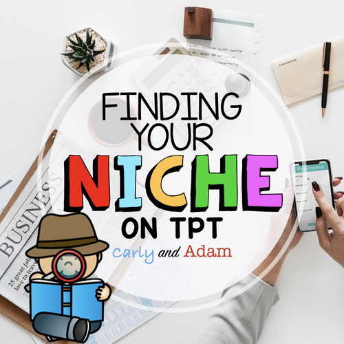 Finding Your Niche on Teachers Pay Teachers | TPT