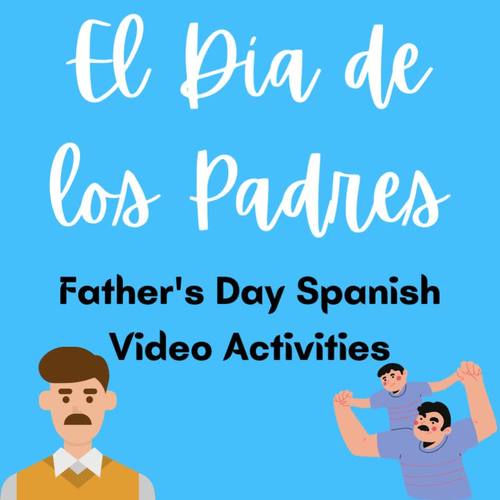 Father's Day Spanish Video Activities - El Dia de los Padres | TPT