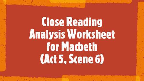 Macbeth Act 5 Scene 6 Close Reading Analysis Worksheet - Word Document ...