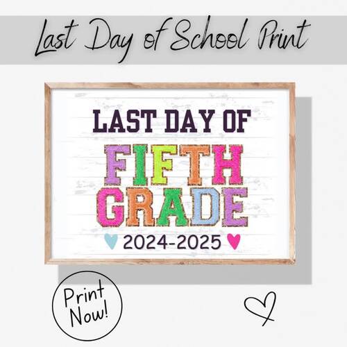 Last Day of Fifth Grade Printable Sign, Last Day of School Photo Prop