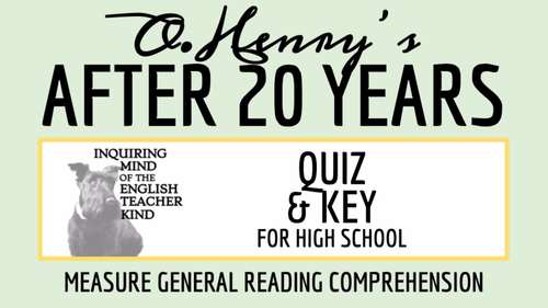 "After Twenty Years" by O. Henry Quiz and Answer Key for High School