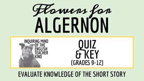 "Flowers for Algernon" by Daniel Keyes Quiz and Answer Key (Short Story)