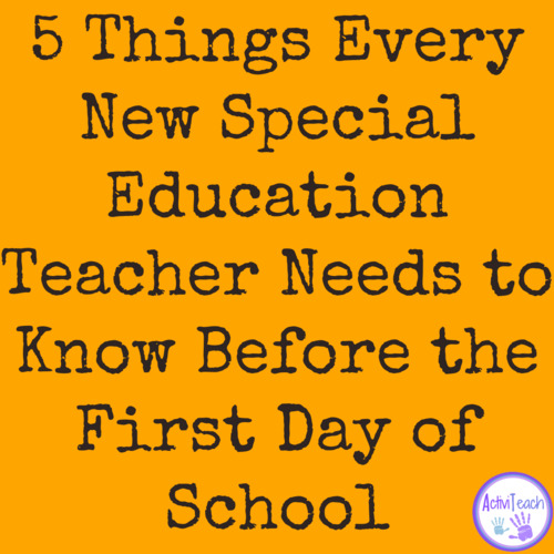 5 Things Every New Special Education Teacher Needs to Know Before the ...