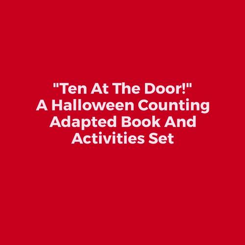 Halloween Counting Adapted Book And Activities: "Ten At The Door"