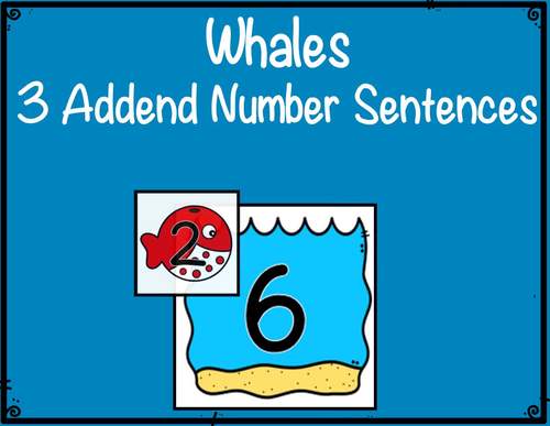 Whales Build 3 Addend Addition & Subtraction Number Sentences | TPT
