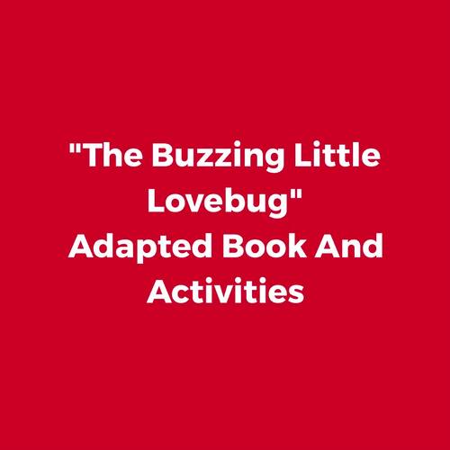 Valentine's Day Adapted Book: "The Buzzing Little Lovebug" | TpT