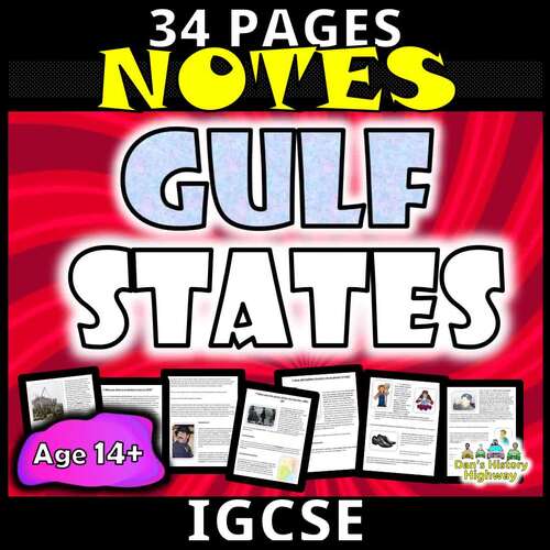 IGCSE History Gulf States - 34 Pages of Course Notes - Grades 10-11