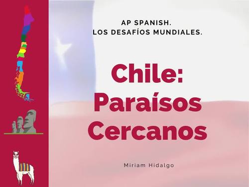 AP Spanish – Los desafíos Mundiales. Chile: Paraísos Cercanos. (Oral ...