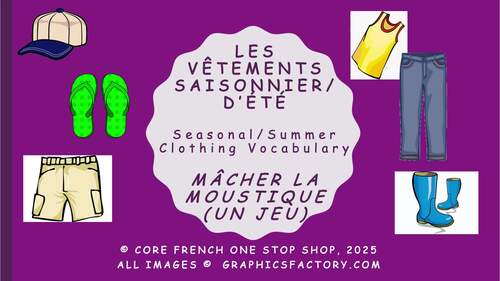 Core French Seasonal/Summer Clothing Unit Mâcher la Moustique ...