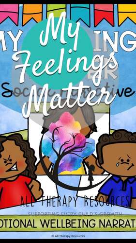 MY FEELINGS MATTER SOCIAL NARRATIVE STORY - Understand Emotions & Feelings