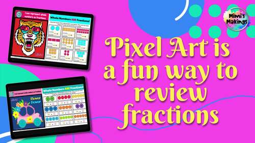 Expressing Whole Numbers as Fractions Pixel Art Set - Fractions Greater ...