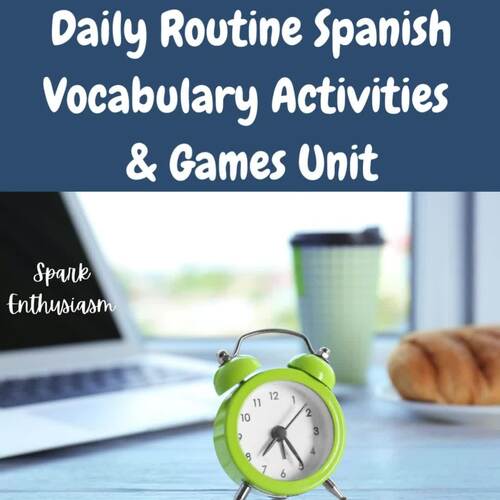 Daily Routine Spanish Vocab Activities & Games Unit (La Rutina Diaria)