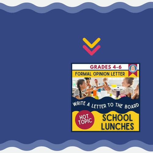 Writing Module #6 | Write a Formal Opinion Letter | School Lunch ...