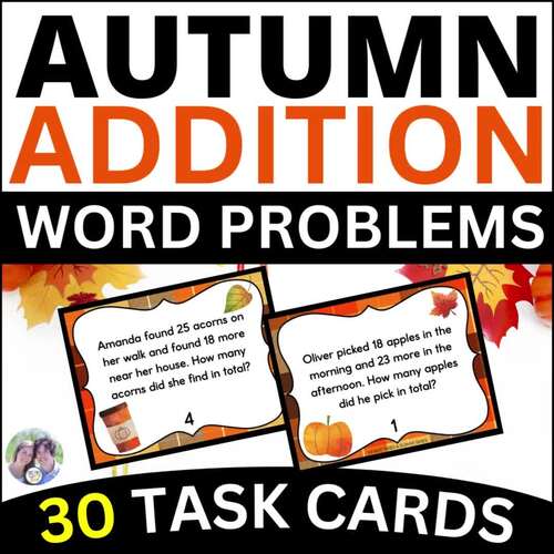 Autumn-Themed Addition Word Problems Task Cards (30 Cards) - 2nd and ...