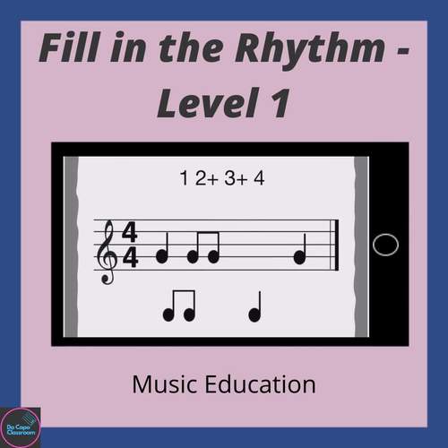 Fill in the Rhythm - Level 1 Boom Cards™ by Da Capo Classroom | TPT