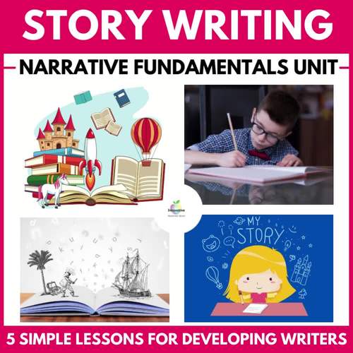 Narrative Writing Unit | Story Writing | Lessons, Prompts & Templates ...