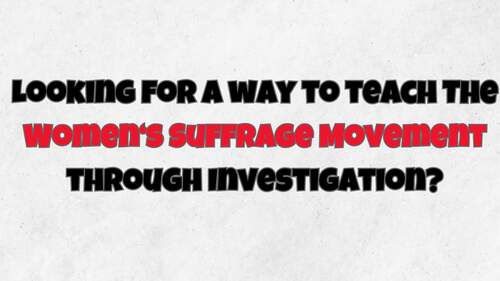 Women's Suffrage Primary Source Gallery Walk Investigation Lesson
