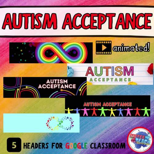 5 Animated Autism Acceptance | Google Classroom Headers | Back to School