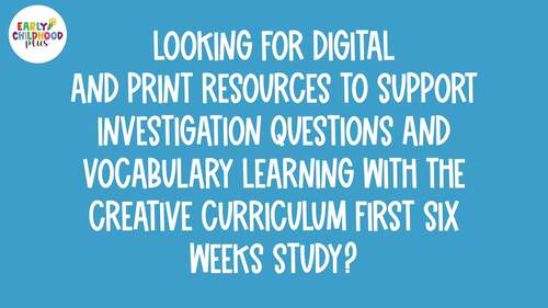 The First Six Weeks Investigation Questions & Vocab for The Creative ...