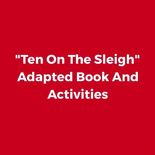 Christmas Counting Adapted Book And Activities: "Ten On The Sleigh"