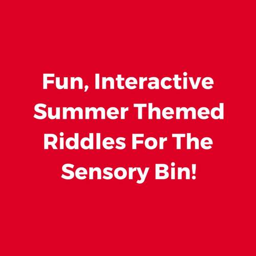 Summer Themed Activities: "Hey Riddle Riddle Sensory Bin Riddles"