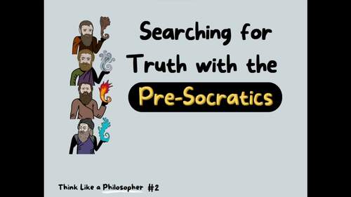 SEARCHING FOR TRUTH WITH THE PRESOCRATICS - BOOK/LESSON #2 - Think Like ...