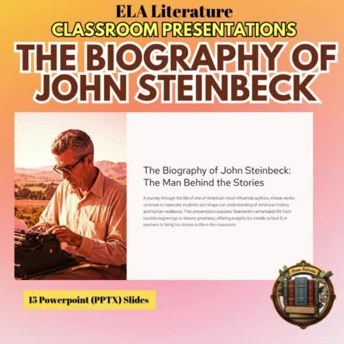 THE BIOGRAPHY OF JOHN STEINBECK * ELA Literature Powerpoint Presentation
