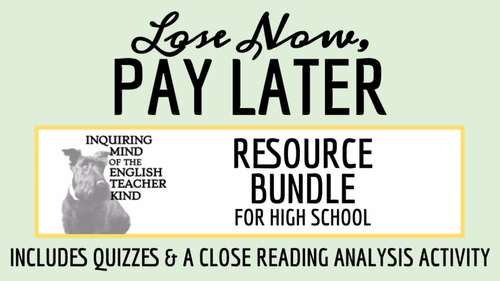 "Lose Now, Pay Later" by Carol Farley Quiz and Close Reading Bundle ...