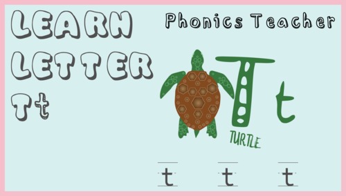 Phonics Letter T Learn to identify, write, say, sing and find the letter T.