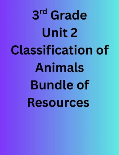 CKLA, 3rd Grade, Unit 2- Classification of Animals, Bundle of Resources