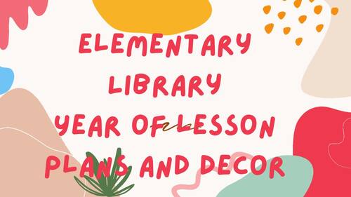 K-5 Library Curriculum + Posters Bundle /Full Year of Lessons + Decor