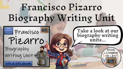 Francisco Pizarro Biography Project & Writing Unit | 5th Grade & 6th Grade