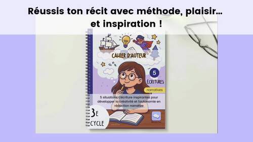 Cahier d’auteur – Récit 3e cycle | Author’s Writing Journal – Narrative ...