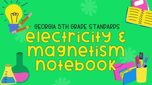 Fifth Grade Georgia Science Notebook │Electricity & Magnetism│Interactive