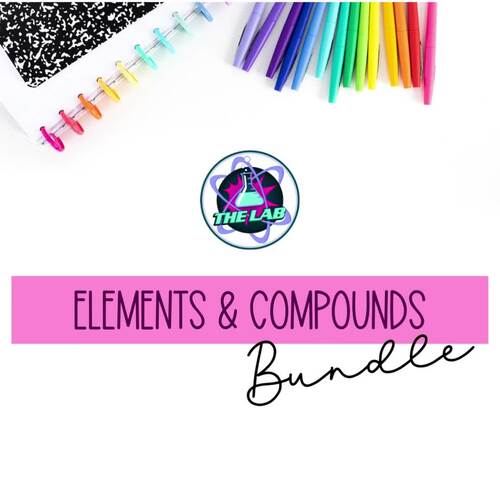 Elements and Compounds Activities Bundle by The Lab with Liezel Pienaar