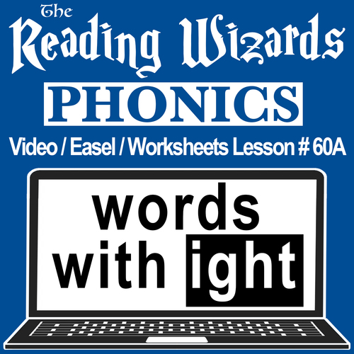Phonics Word Families IGHT - Video Worksheets Easel - Reading Wizards #60A