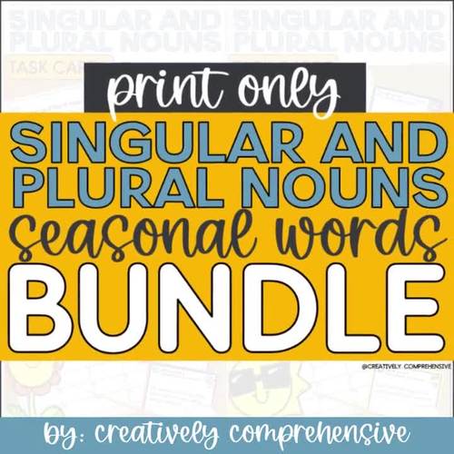 Singular and Plural Nouns Task Cards - Seasonal Words - PRINT ONLY Bundle
