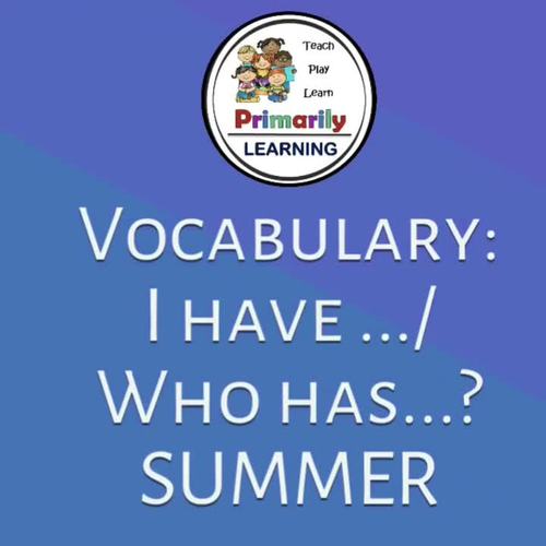 I Have Who Has Games - Summer Vocabulary Activtities by Primarily Learning