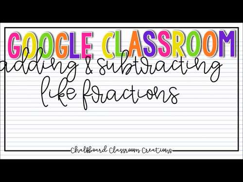 4th Grade Adding and Subtracting Like Fractions for Google Classroom 4 ...