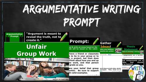 Argumentative Writing Essay Prompt | Unfair Group Work | Print and Digital