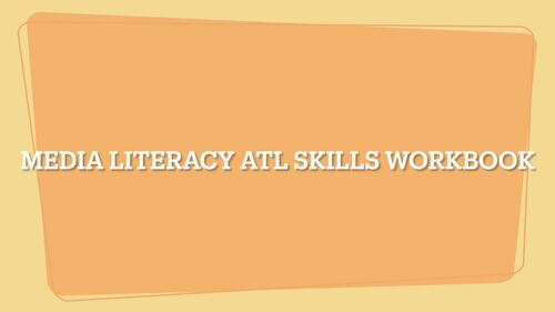 Media Literacy Skills / 7 x 1hr Middle School Lesson Workbook / MYP ATL ...