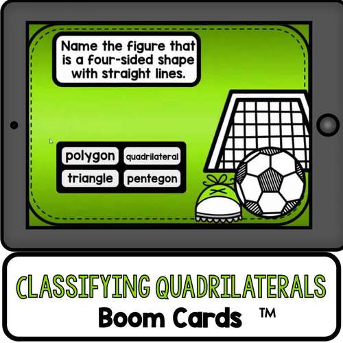 Classifying Quadrilaterals Boom Cards Digital Task Cards by Liana's ...