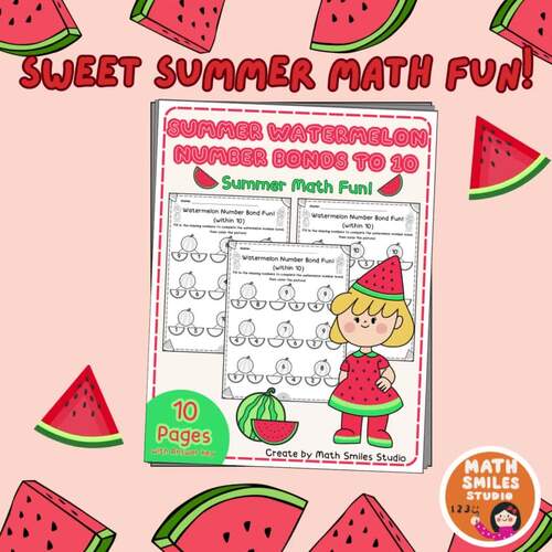 Summer Watermelon Number Bonds to 10 | Summer Math Fun Worksheet | K ...