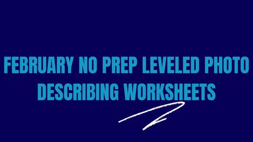February No Prep Leveled Photo Describing Worksheets by Kayla SLP