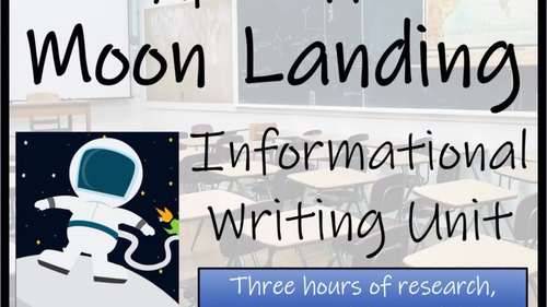 Moon Landing Informational Writing Unit | 3rd Grade & 4th Grade | TPT