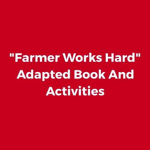 Farm Adapted Book And Activities: "Farmer Works Hard" by File Folder Heaven