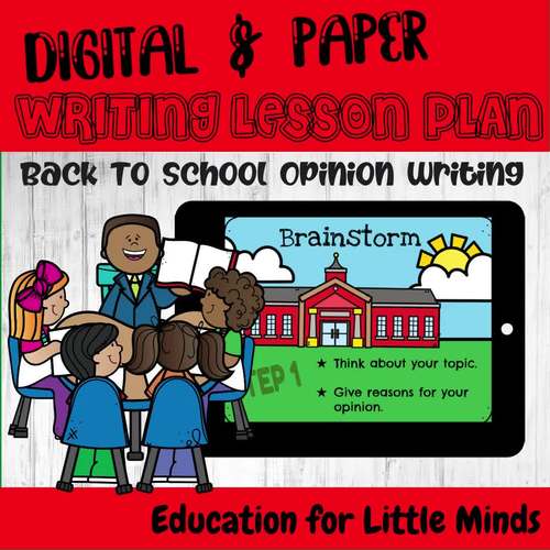 Back To School Opinion Digital & Paper Writing Plan | TPT