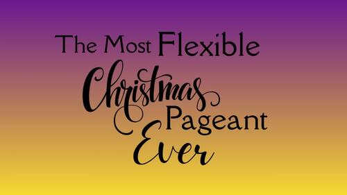 The Most Flexible Christmas Pageant Ever: A Short No-Prep Nativity Play ...