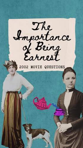 The Importance of Being Earnest (2002) Movie Questions and the ...