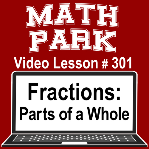 FRACTIONS: PARTS OF A WHOLE - MATH PARK - VIDEO/EASEL LESSON #301